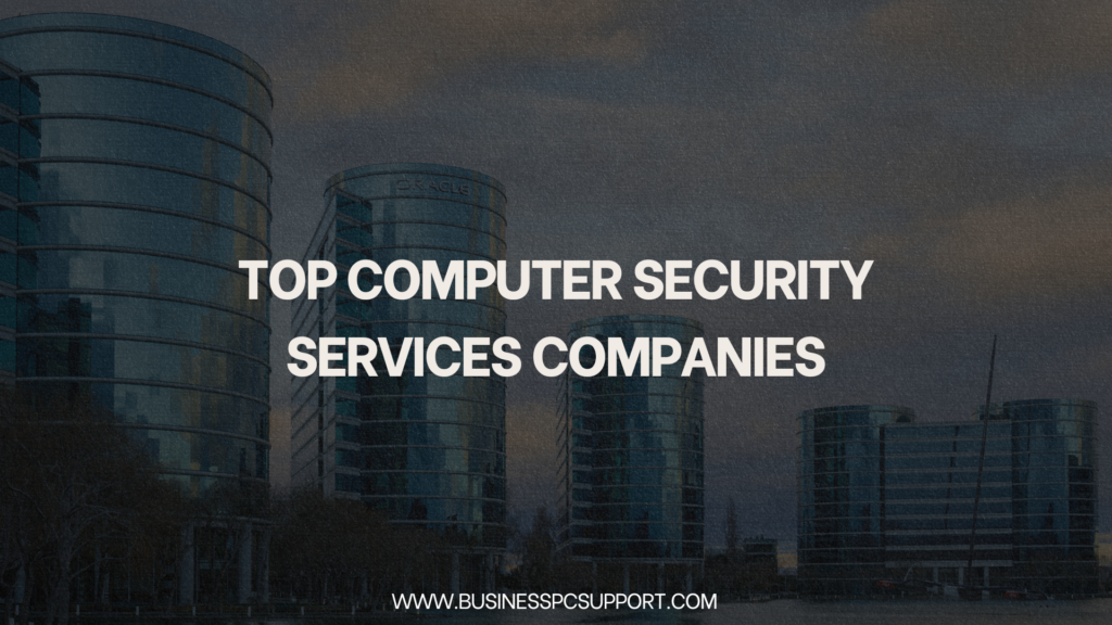 Top Computer Security Services Companies | Business PC Support