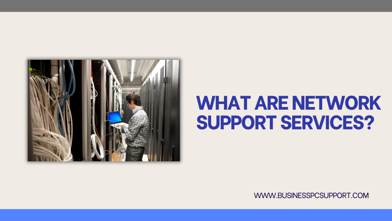 What Are Network Support Services? | Business PC Support