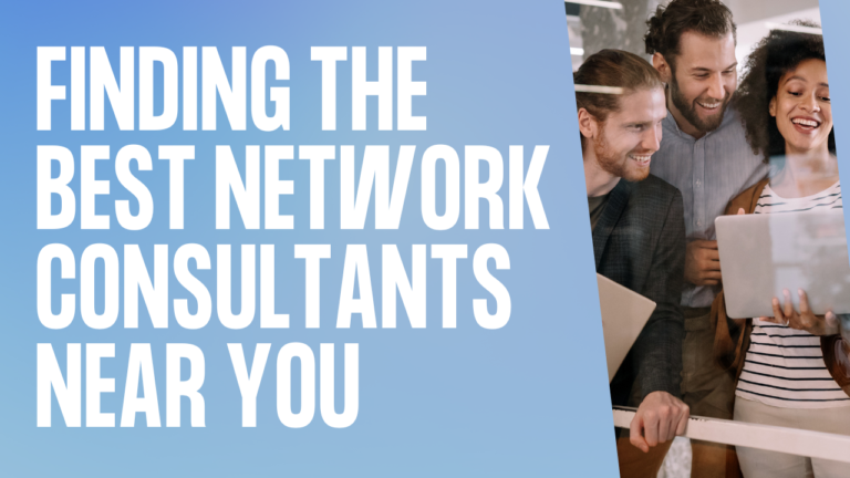 Finding the Best Network Consultants Near You | Business PC Support