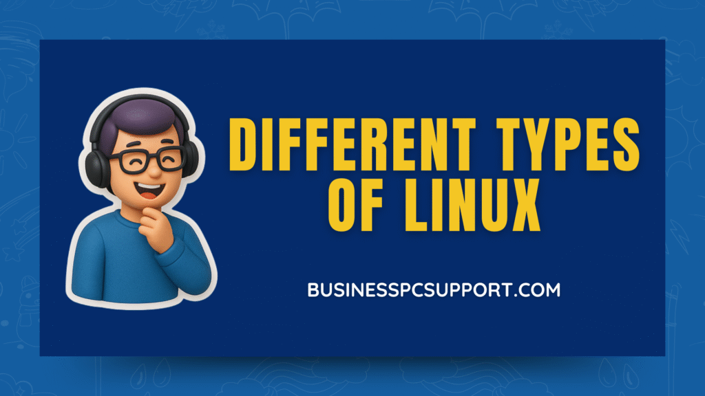 Different Types Of Linux For Every User | Business PC Support